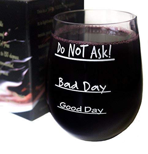 Good Day Bad Day Do Not Ask Stemless Wine Glass β Tritan Plastic 16 Ounce Cup