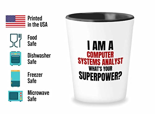 Flairy Land Computer System Analyst Shot Glass 1.5oz - i am a computer system analyst A - Progammer Coding Men Boyfriend Science IT Support Software Developer Nerd Web Data Analyst