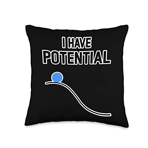 Math and Science Physics Nerdy Gift I Have Potential Energy Physics Student Gift Funny Black Throw Pillow, 16x16, Multicolor