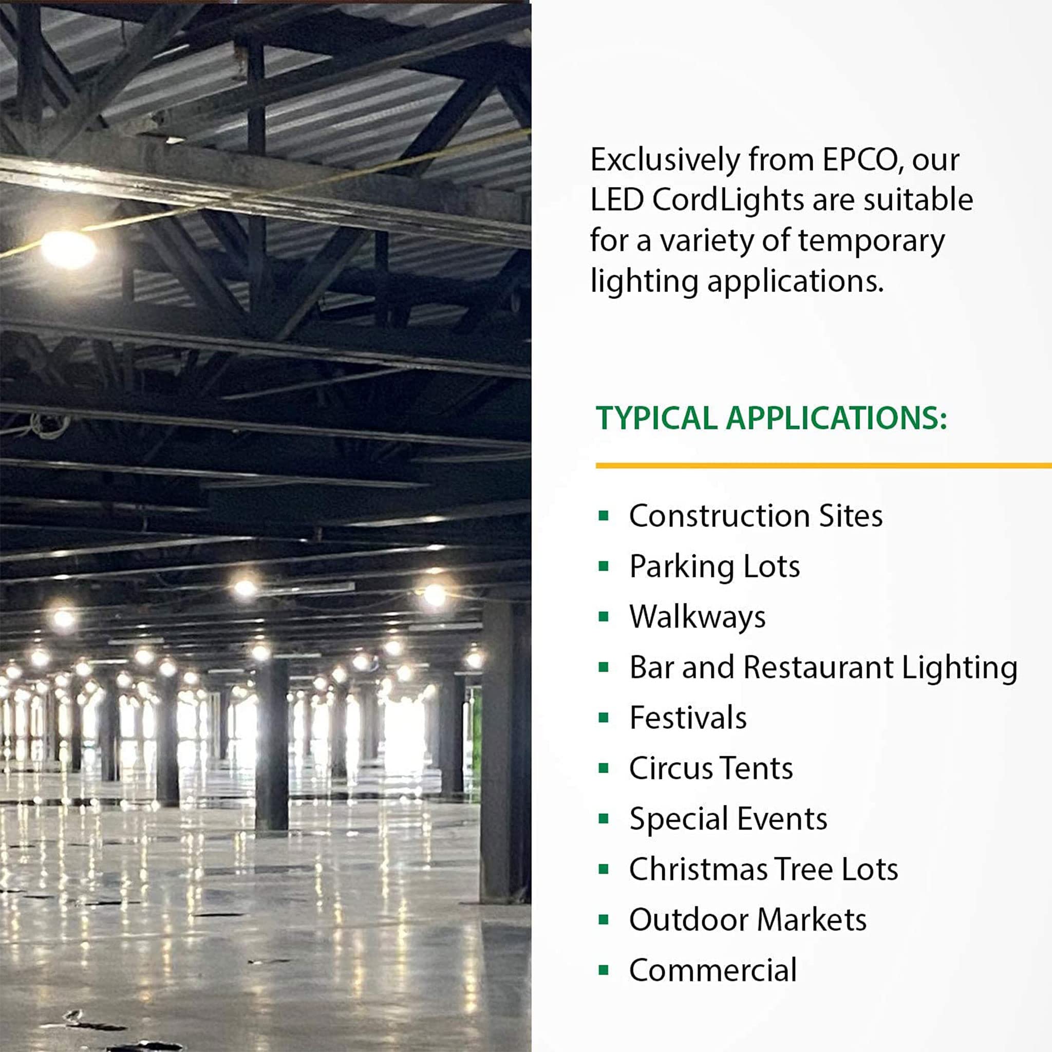 EPCO 100-Foot Temporary LED CordLights are used for Construction and Renovation Job Sites and other outdoor applications