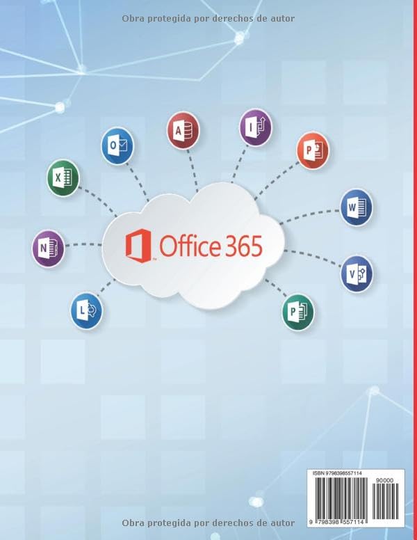 Microsoft Office 365: De principiante a experto: Guía completa para dominar todas las funciones: Todo lo que necesitas saber sobre: "MS Word, ... OneNote, OneDrive y Teams (Spanish Edition)