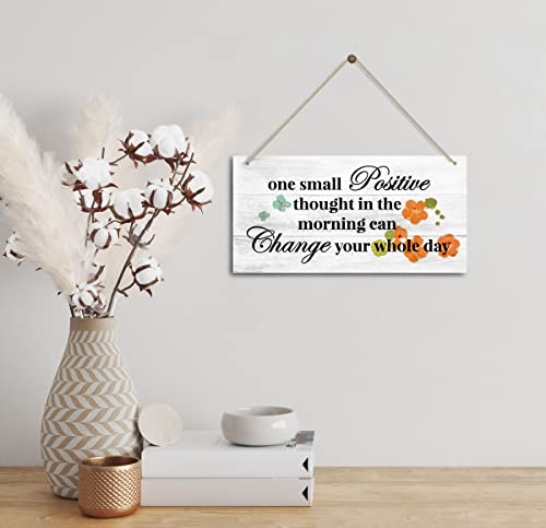 One Small Positive Thought In The Morning Can Change Your Whole Day Sign, Motivational Desk Decor,Home Office Decor,Bedroom Decor, Farmhouse home decoration sign,or Any Other Home Decor