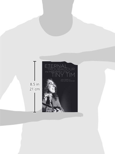 Eternal Troubadour: The Improbable Life Of Tiny Tim