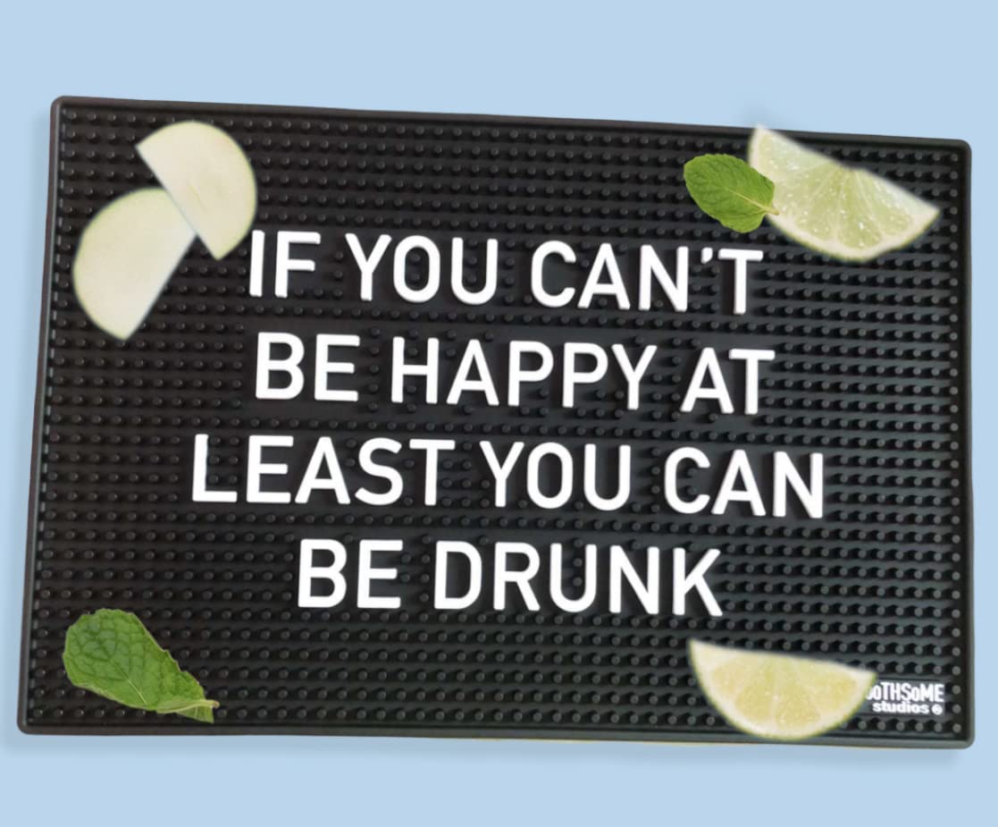 If You Can't Be Happy at Least You Can Be Drunk 17.7" x 11.8" Funny Bar Spill Mat Rail Countertop Accessory Home Pub Decor Slip Resistant Bar Covering for Craft Brewery Kitchen Cafe Restaurant