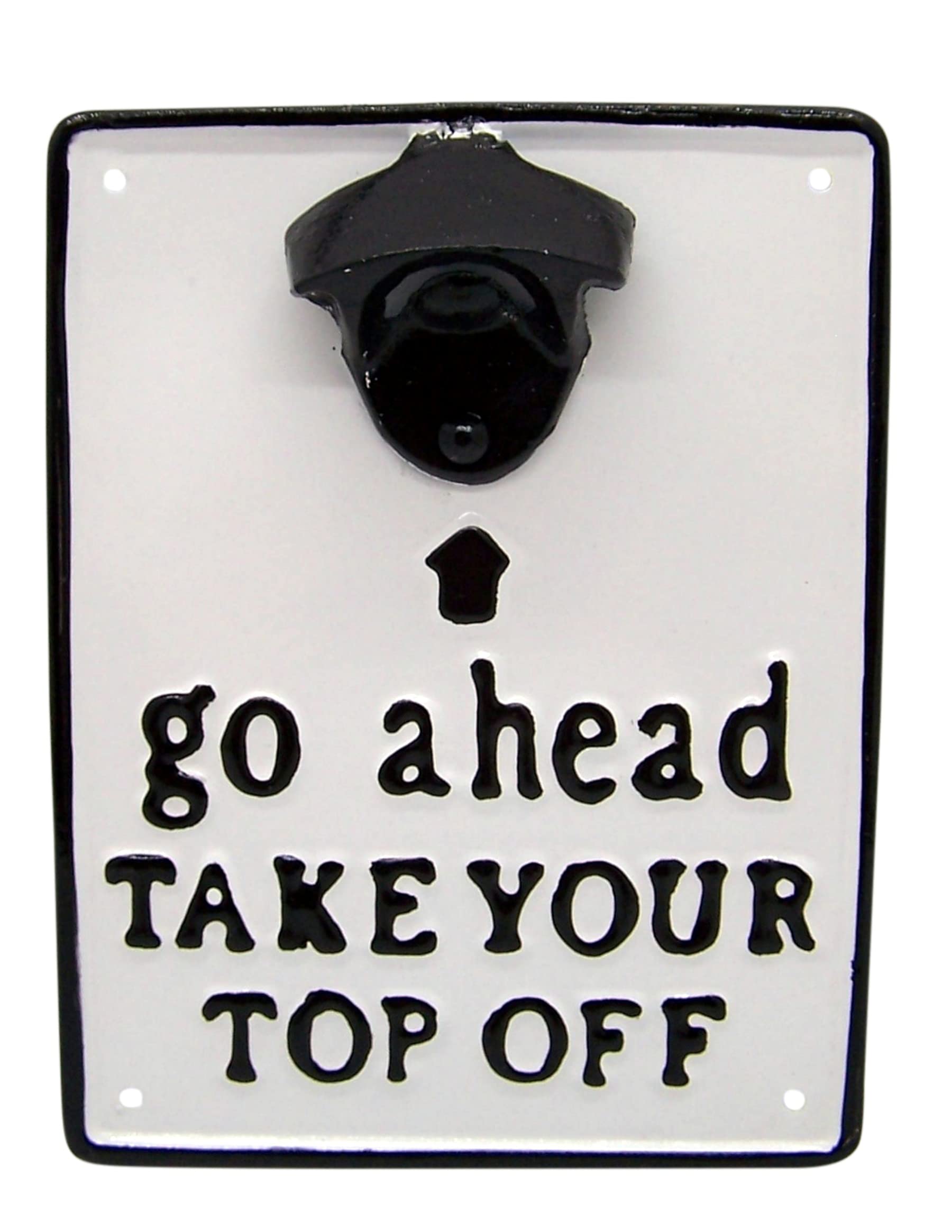 Go Ahead and Take Your Top Off Bottle Opener, Wall Mounted, Funny Bar Décor, 8 Inches