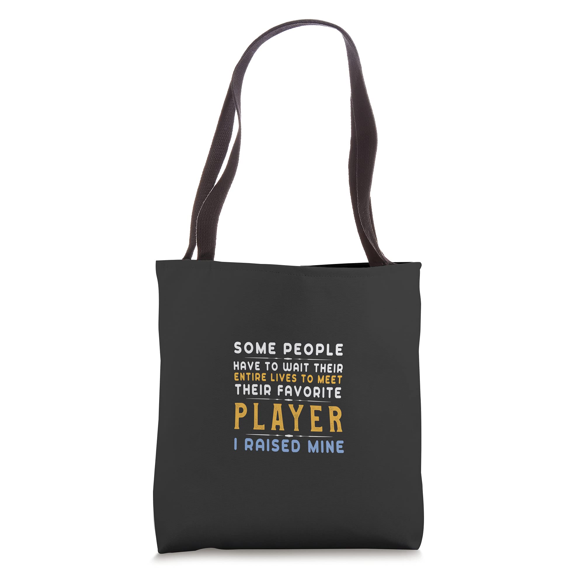 Favorite Player for Dad Mom Gift I Raised My Favorite Player Tote Bag