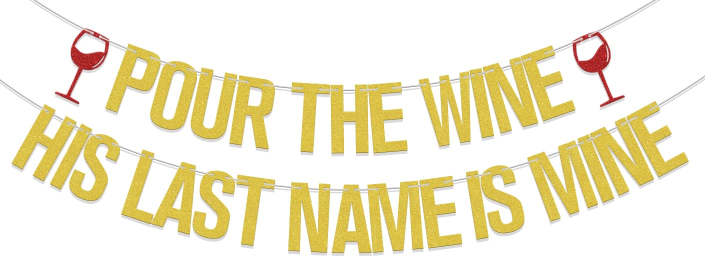 Pour The Wine His Last Name is Mine Banner,Wine Bachelorette Bridal Party Decor,Soon to Be Mr & Mrs Party Banner,Bachelorette Bridal Shower Wedding Engagement Party Decor Supplies Gold Red