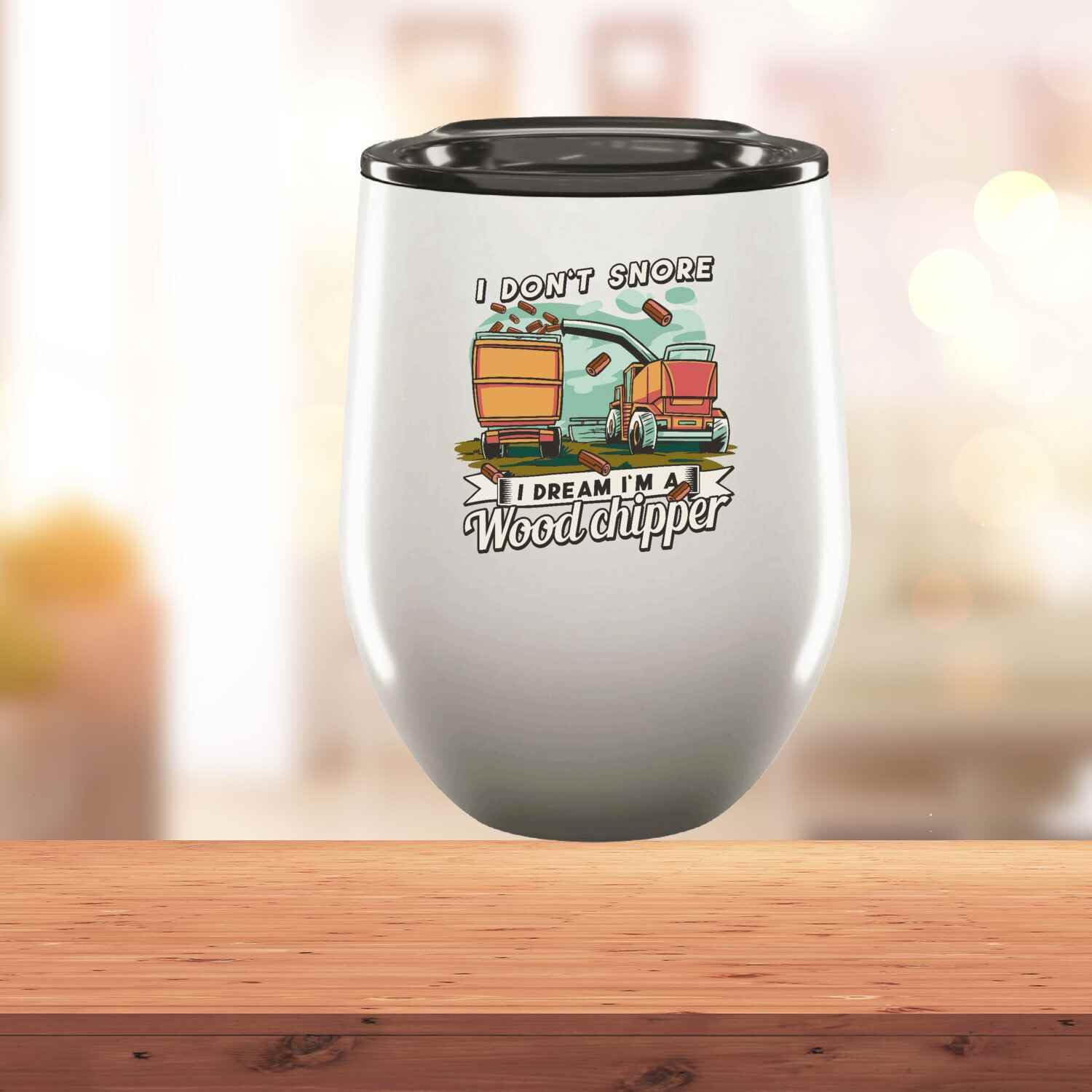 Diy Enthusiasts Gift, Great Christmas Gift For - Wood Chipper Inspired Quote - 12oz Wine Tumbler Cup