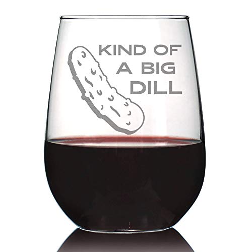 Kind of a Big Dill ā Stemless Wine Glass - Funny Pickle Gift, Large Glasses, Etched Sayings, Gift Box