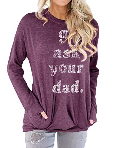 Go Ask Your Dad Sweatshirt Women Funny Mom Life Pocket Shirts Graphic Long Sleeve Tees