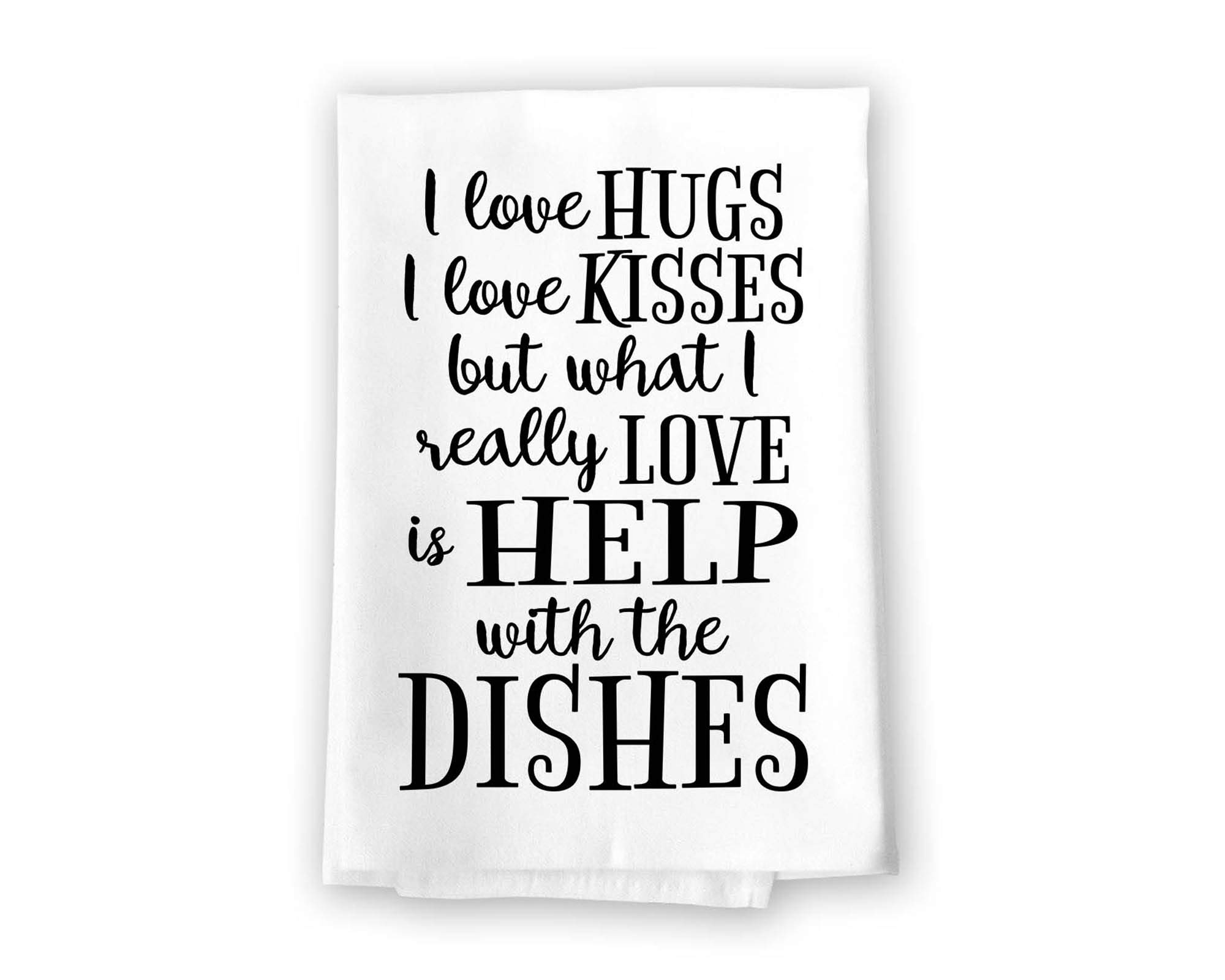 Honey Dew Gifts Funny Kitchen Towels, I Really Love is Help with The Dishes Flour Sack Towel, 27 inch by 27 inch, 100% Cotton, Highly Absorbent, Multi-Purpose Kitchen Dish Towel