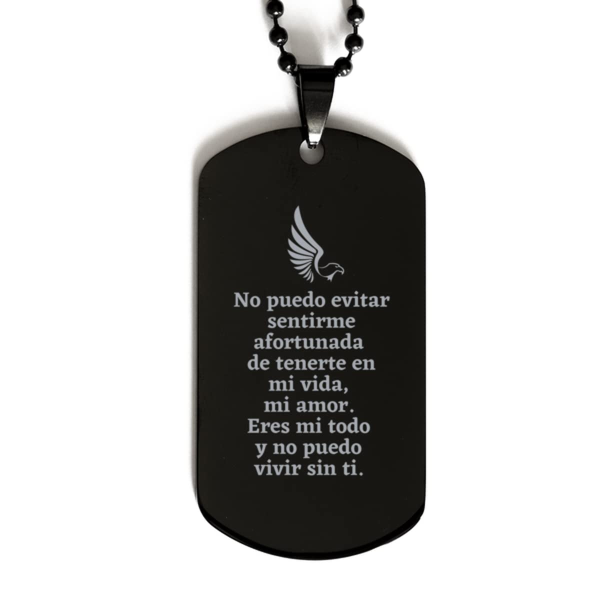 No puedo evitar sentirme afortunado de tenerte en mi vida, mi Amor. Eres mi todo y no puedo Vivir sin ti. Te amo con toda mi alma. - placa de identidad