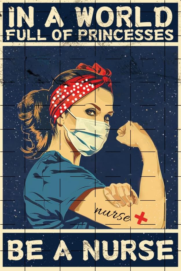 In A World Full of Princesses Be Nurse Signs Vintage Sign Retro Nurse Decor for Kitchen Home Office Bar Cafe Decor Wine Bar Decor 8x12 Inch