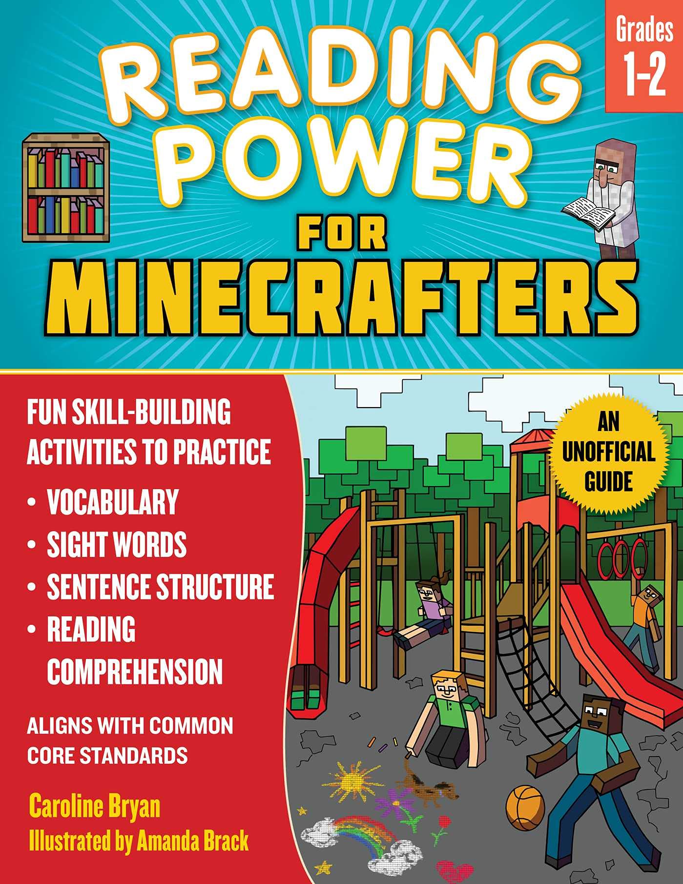 Reading Power for Minecrafters: Grades 1–2: Fun Skill-Building Activities to Practice Vocabulary, Sight Words, Sentence Structure, Reading Comprehension, and More! (Aligns with Common Core Standards)