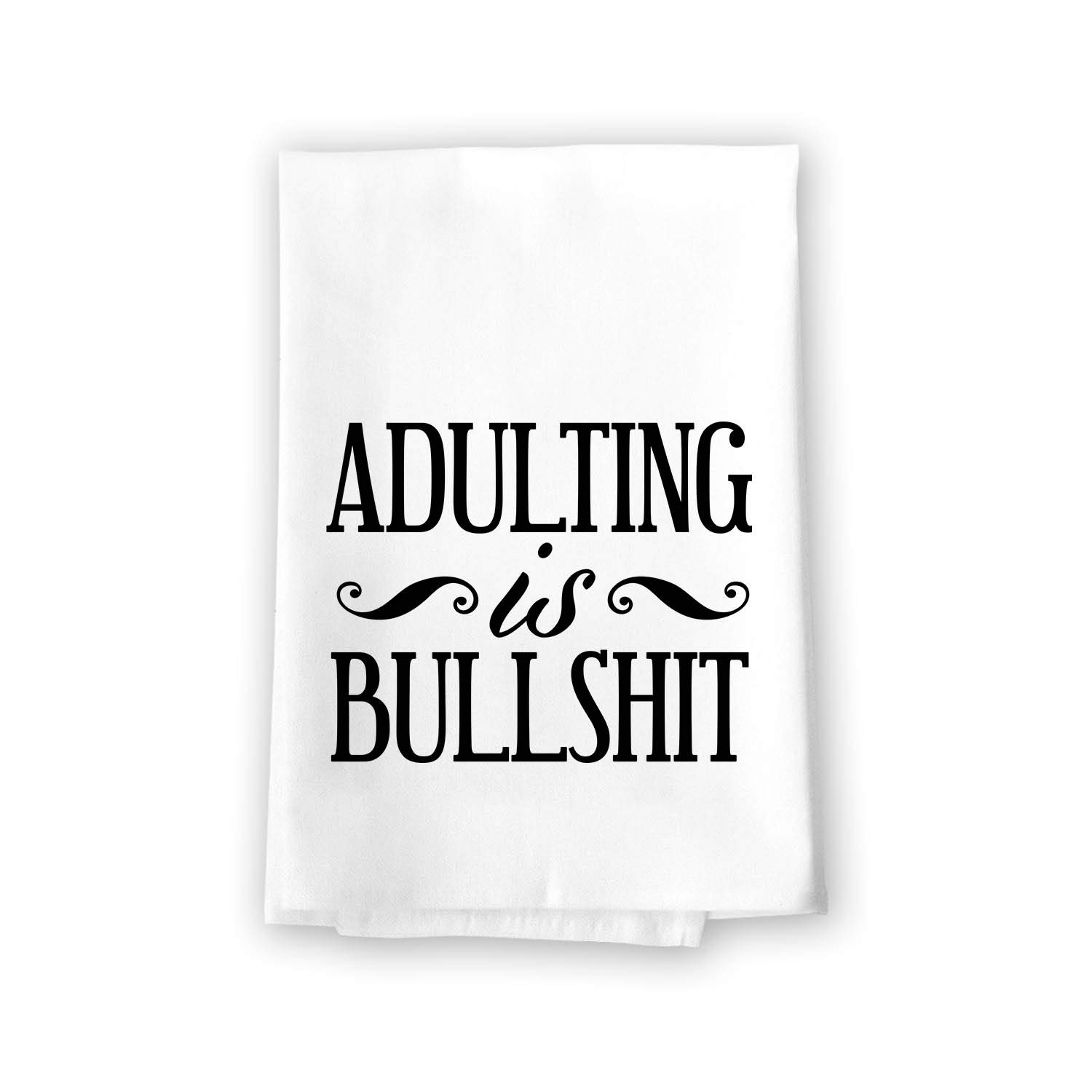 Honey Dew Gifts Funny Kitchen Inappropriate Towels, Adulting is Bullshit Flour Sack Towel, 27 inch by 27 inch, 100% Cotton, Multi-Purpose Towel, 10155
