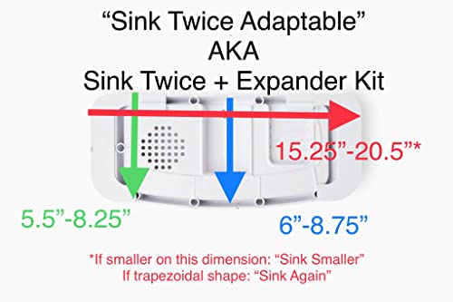 Sink Twice Adaptable for tanks 17.5” – 20.5" (measured with tank lid off)