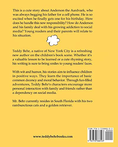 Why Can't I Have a Cell Phone?: Anderson the Aardvark Gets His First Cell Phone (Teaches Kids Responsibility, Morality, Internet Addiction and Social Media Parental Monitoring)