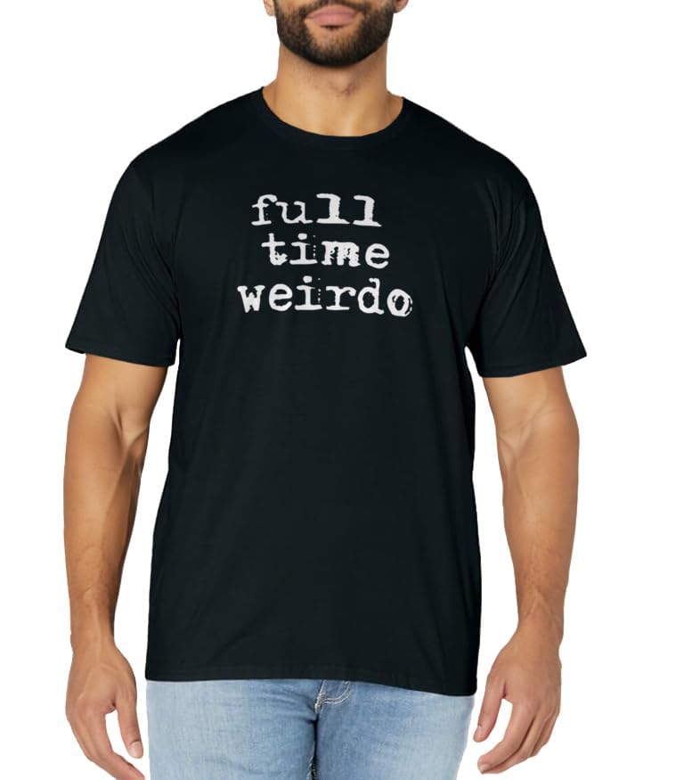 Full Time Weirdo Shirt Emo Goth Punk Shirt For Weirdos T-Shirt