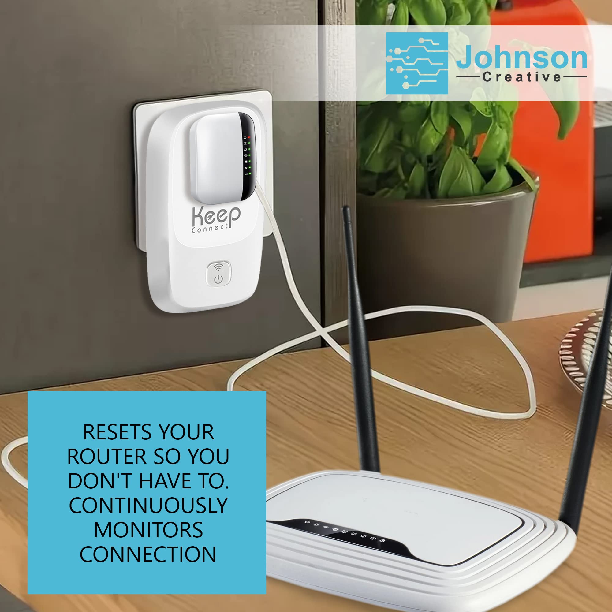 Keep Connect Router Wi-Fi Reset Device, Monitors Connectivity and Resets When Required. No App Necessary. If You Enter a Phone Number it Will Send Texts Upon resets.
