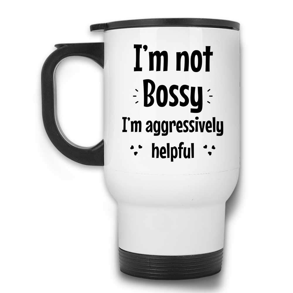 I'm Not Bossy I'm Aggressively Helpful Funny Travel Mug with Handle and Lid Sarcastic Sarcasm | White Stainless Steel 14 Oz