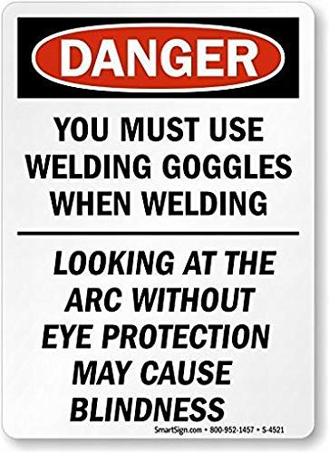 DYLAN MILLER Road Sign You Must Use Welding Goggles When Welding, Looking at The Arc 12 x 16 Inches Metal Sign