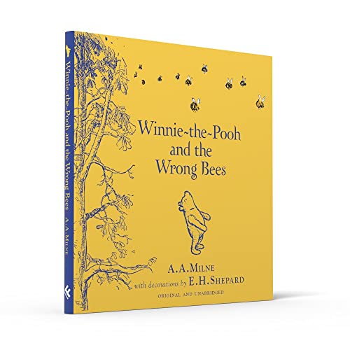 Winnie-the-Pooh: Winnie-the-Pooh and the Wrong Bees: Special Edition of the Original Illustrated Story by A.A.Milne with E.H.Shepardâs Iconic Decorations. Collect the Range.