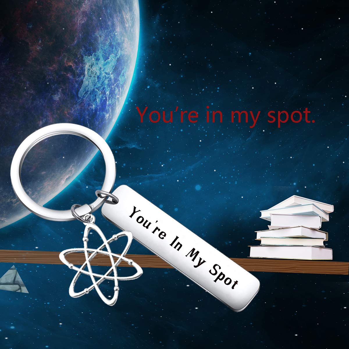 FOTAP You're In My Spot Keychain Gift For Scientist, Theoretical Physicist Big Bang Fans Gift (scientist48)
