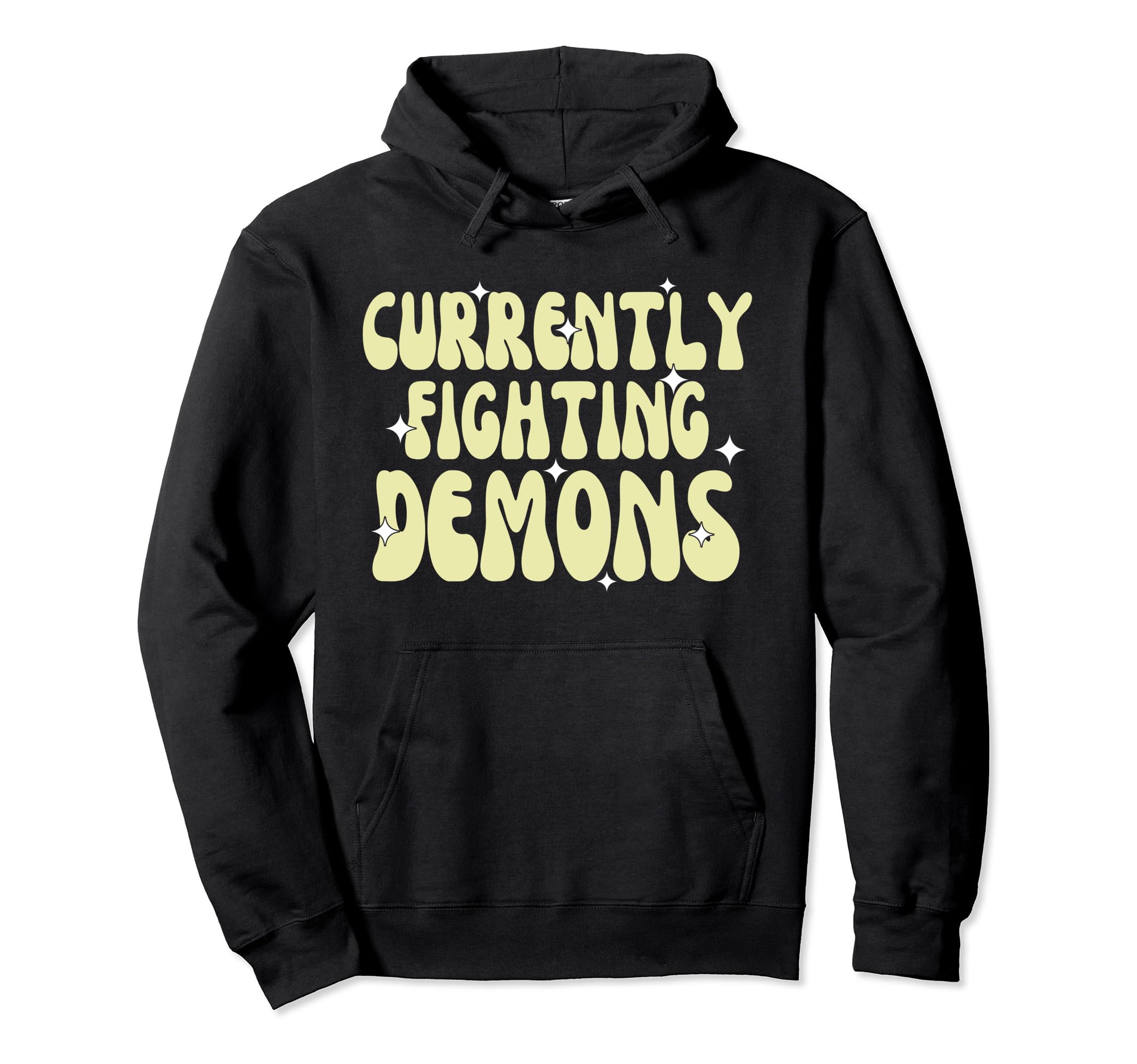 Funny Currently Fighting Demons Apparel Pullover Hoodie