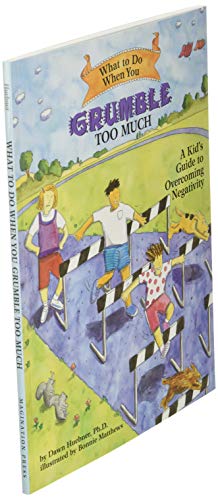 What to Do When You Grumble Too Much: A Kid's Guide to Overcoming Negativity (What-to-Do Guides for Kids Series)