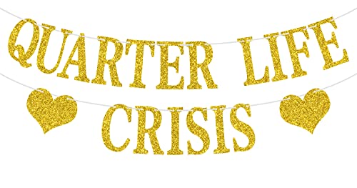 Quarter Life Crisis Banner, Fun Birthday Bunting Sign, Happy 25th/30th Birthday Party Decoration Supplies, Birthday Party Backdrop, Gold Glitter