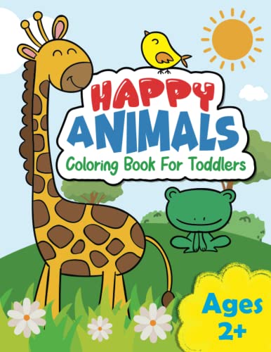 Happy Animals: Coloring Book For Toddlers, Fun Children's Coloring and Activity Book with 50 Pages of Adorable Animals, Big Coloring Book (Ages 2+)