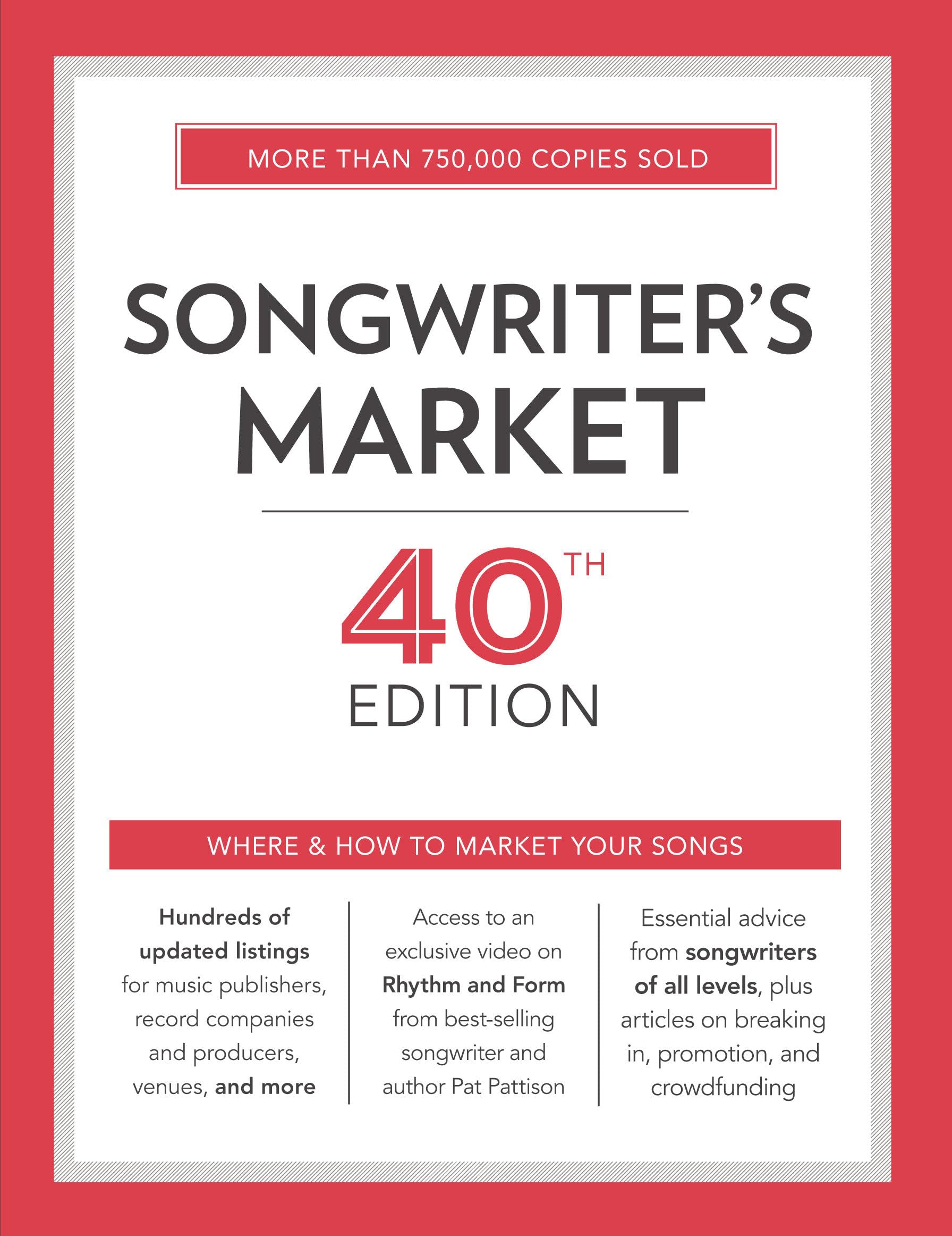 Songwriter's Market 40th Edition: Where & How to Market Your Songs