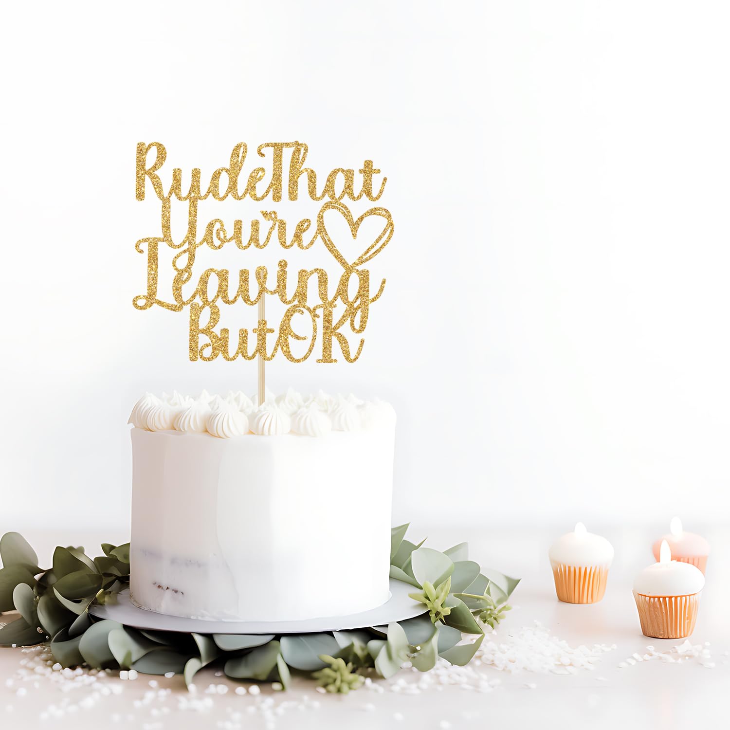 Rude That You're Leaving But OK Cake Topper, Farewell Party Decorations, Graduation Retirement Goodbye Going Away Party Decorations Gold Glitter
