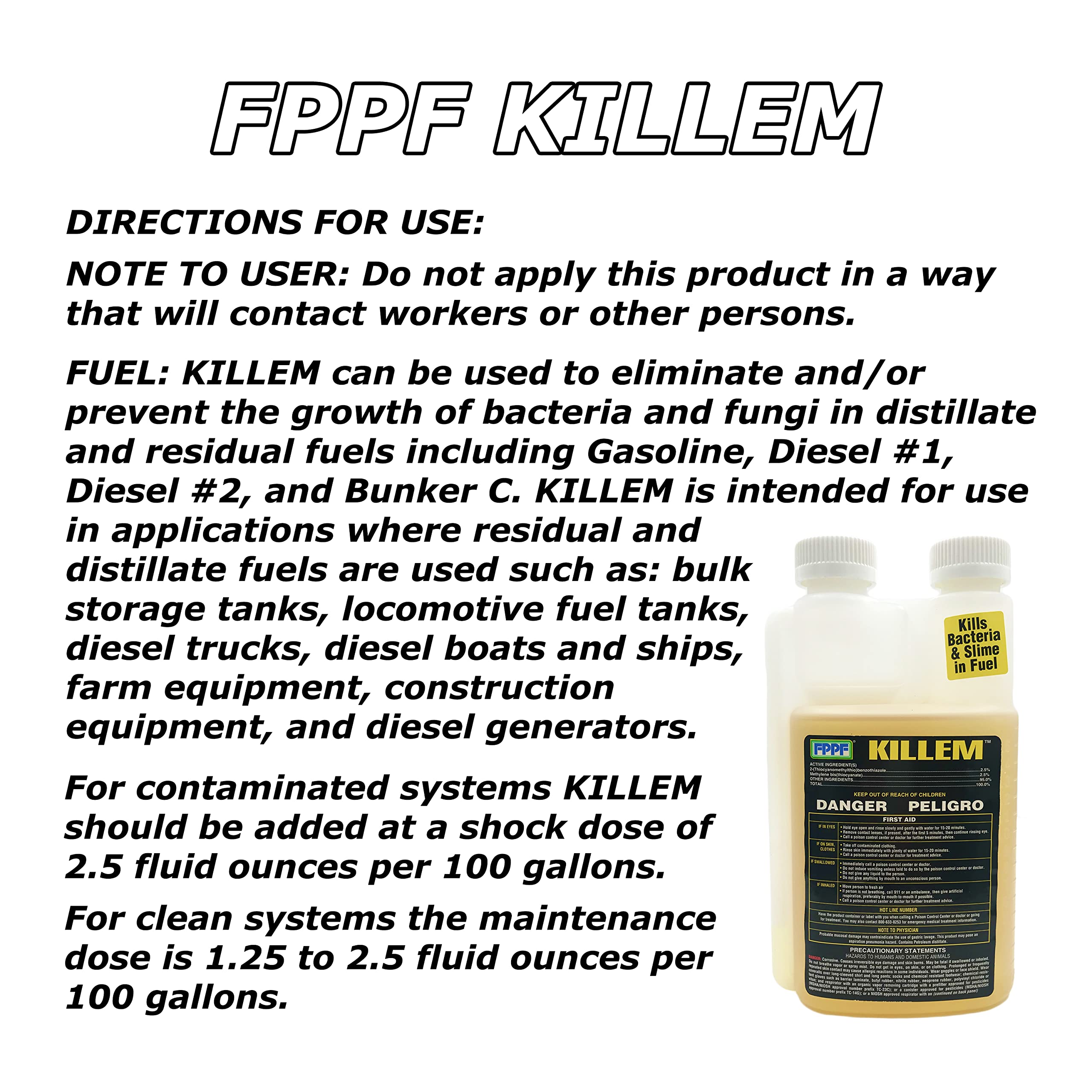 FPPF 00119 KILLEM BIOCIDE 16 OZ. BOTTLE, TREATS 1920 GALLONS OF DIESEL FUEL PER BOTTLE