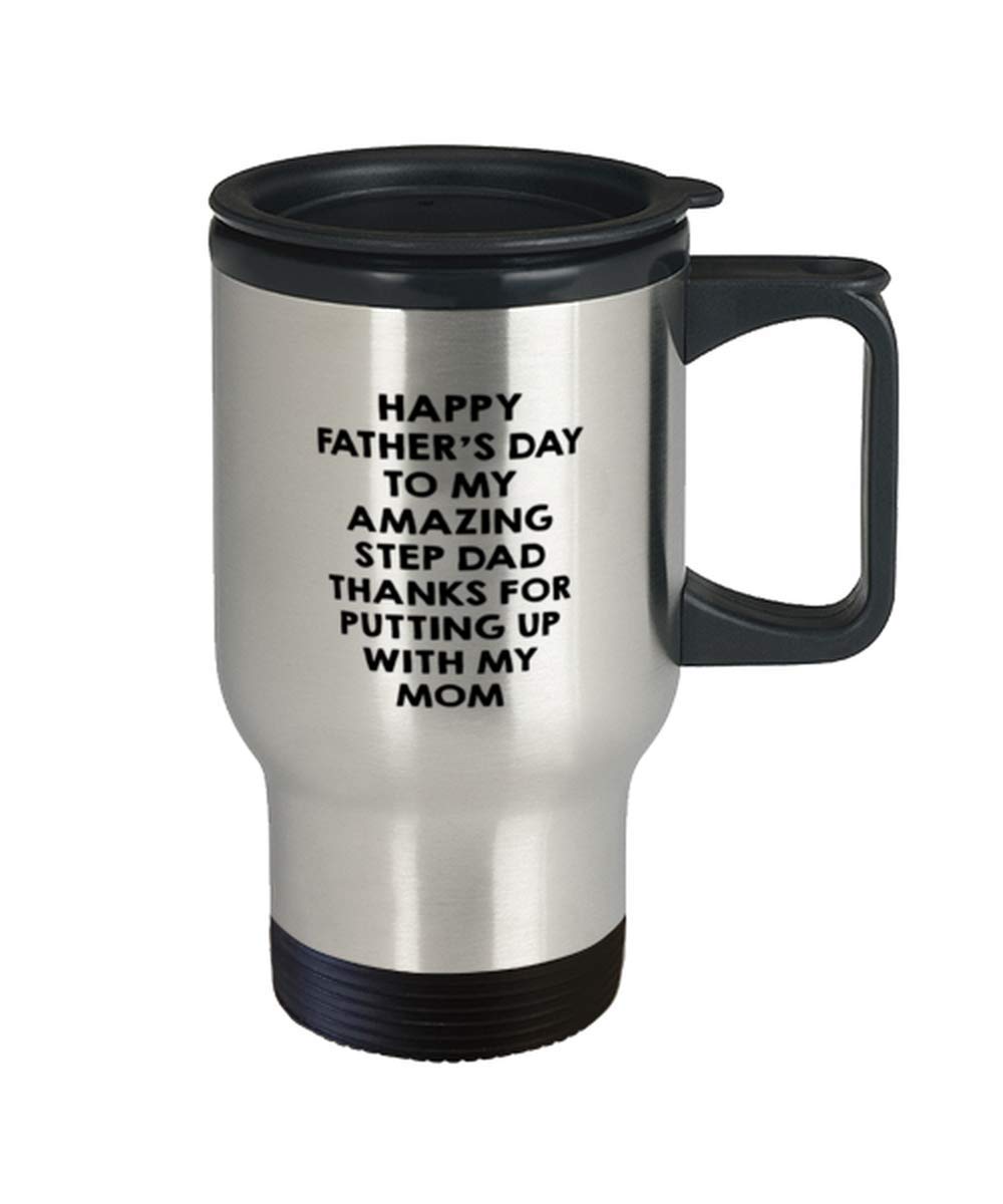 Funny Dad Travel Mug, Happy Father's Day To My Amazing Step Dad Thanks For Putting Up With My Mom, Step Father Gifts From Stepson Step daughter