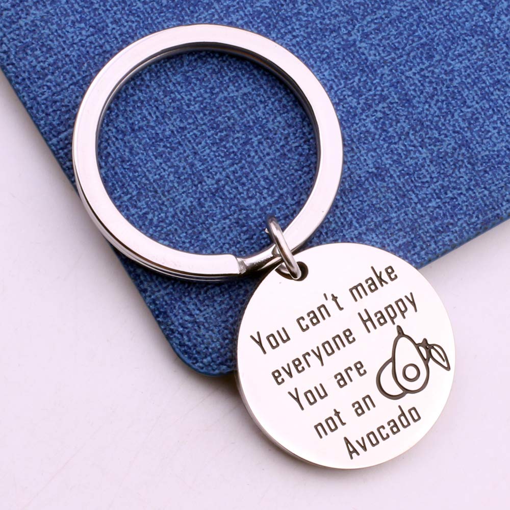 Funny Avocado Keychain You Can’t Make Everyone Happy You are Not an Avocado Key Ring Avocado Lovers Gifts (Avocado Keychain)