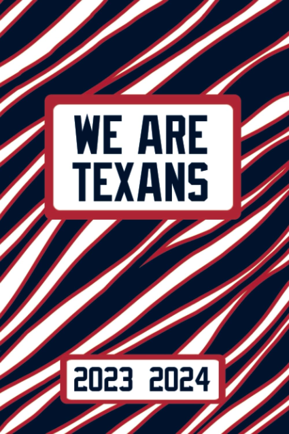 Houston We Are Texans Retro Zebra Print Game Day Planner 2023 2024 Monthly Weekly Daily Planner with To-Do List, Notes, Goals, Calendars: Get ... Management! Great Gift for the Ultimate Fan!