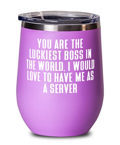 Inappropriate Server, You are The Luckiest Boss in the World. I Would Love to Have, Best Graduation Wine Glass For Men Women