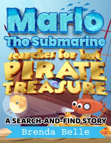 Marlo The Submarine Searches for Lost Pirate Treasure: A Search and Find Story