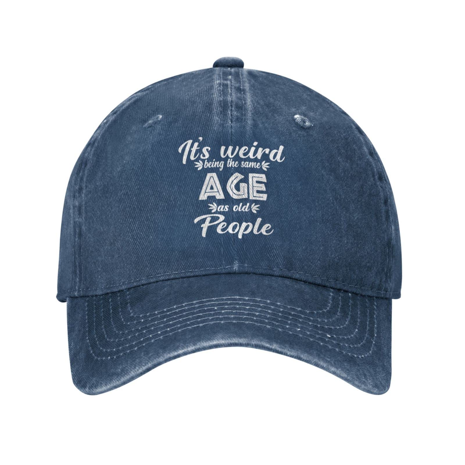 It's Weird Being The Same Age As Old People Hats Cowboy Cap Adjustable Fashion Trucker Dad Hat for Men Women Navy Blue