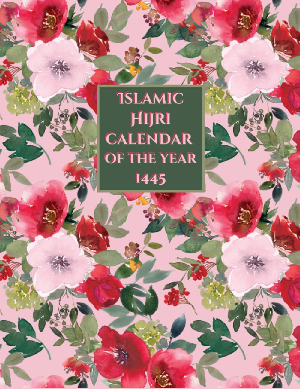 Hijri Calendar 1445: Hijri 1445 Islamic Calendar & Planner With Islamic occasions included | July 2023 to July 2024 | Hijri Islamic Calendar of The Year 1445| Great Islamic Gift