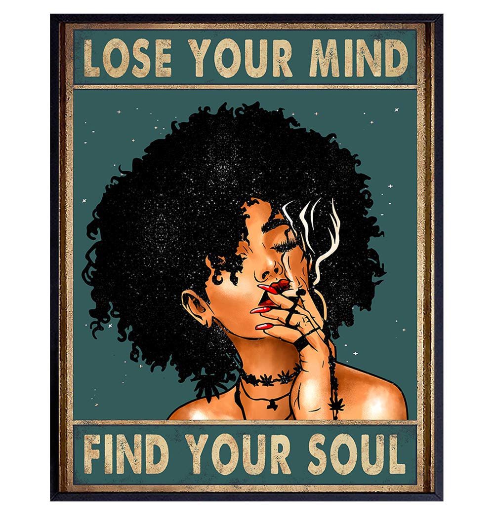 Lose Your Mind Find Your Soul Wall Art - Dope Posters - Black Woman, African American Women - African American Wall Decor - Stoner Pothead Gifts - Smoking Marijuana Decor - Ganja Weed Decorations