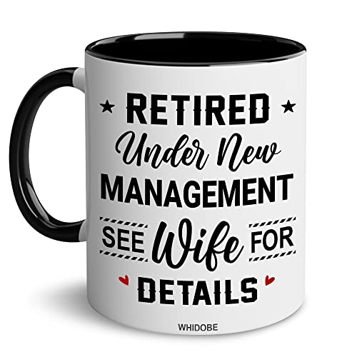 WHIDOBE Retirement Mug, Retired Under New Management See Wife For Details Mug, Quitter, Retirement Gifts, Retired Gifts, Husband, Dad, Boyfriend, Men, Women, Woman Christmas Fathers day, Boss