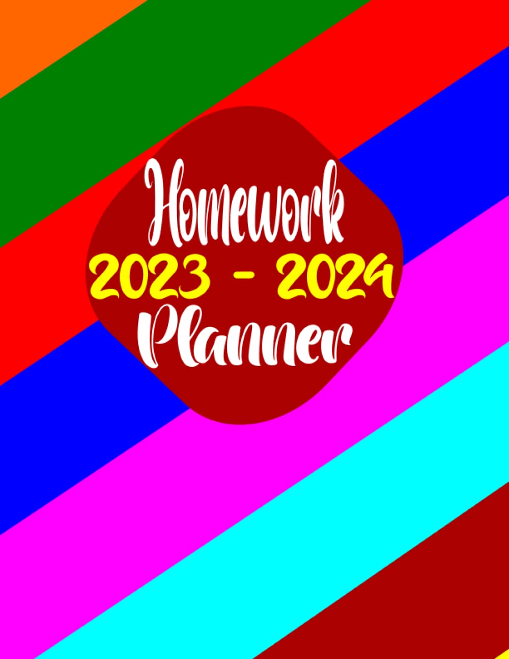 Homework Planner 2023-2024: Assignment Planner 2023-2024 Academic Year for Elementary, Middle, High School & College Student | Large Size | Multicolor Cover Design