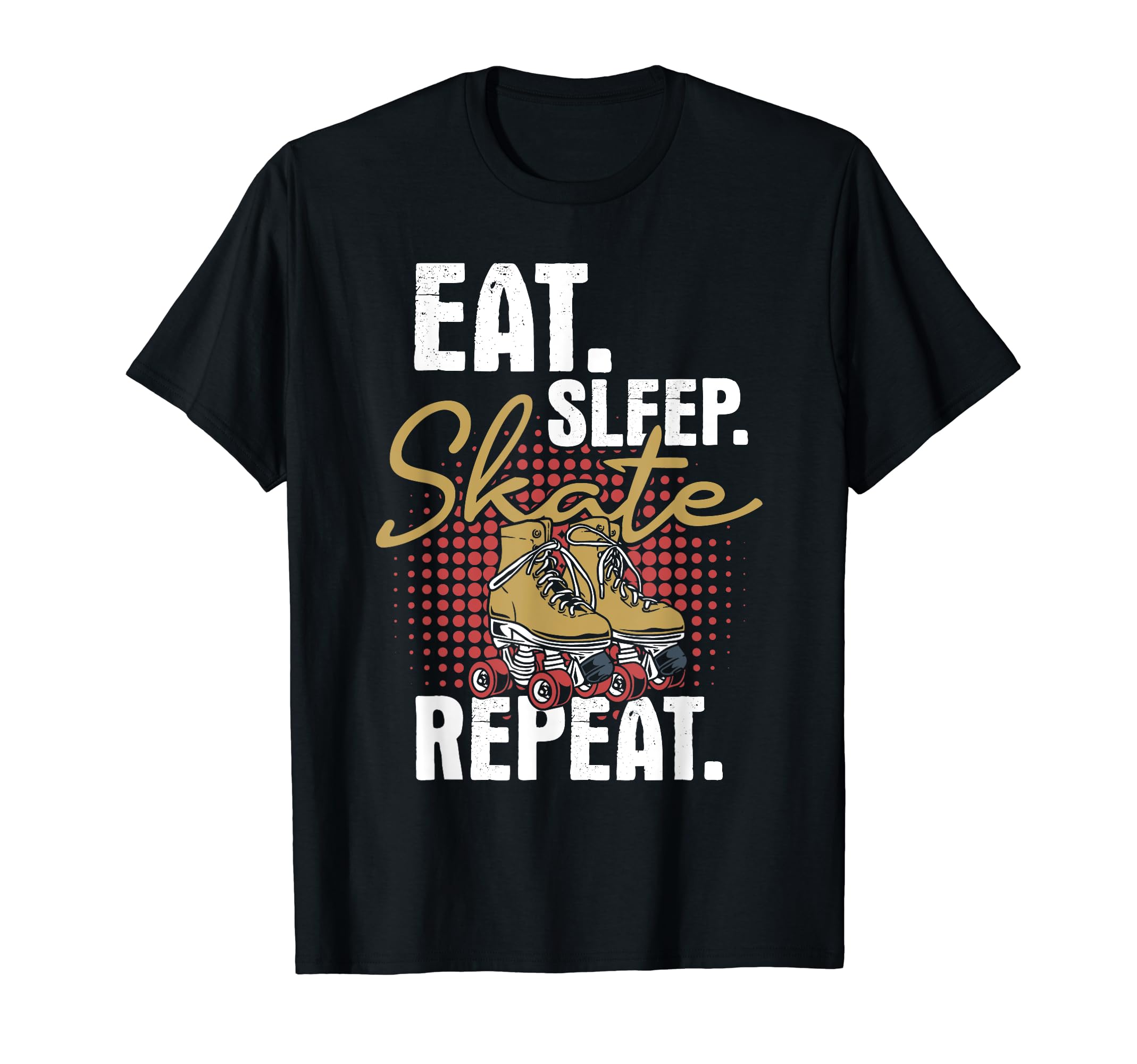 Eat Sleep Skate Repeat - Roller Skating Skaters Roller Derby T-Shirt