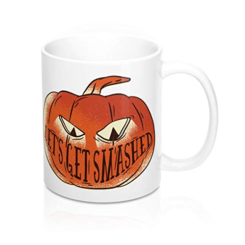 Funny and Cool Halloween Let39s Get Smashed Pumpkin 11oz Ceramic Mug Dope 31st October Party Design Hype Hipster Indie Hallowz Deco Gift