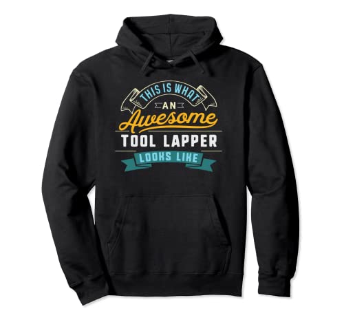 Funny Tool Lapper Shirt Awesome Job Occupation Graduation Pullover Hoodie