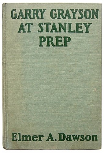 GARRY GRAYSON At STANLEY PREP or The Football Rivals of Riverview. The Garry Grayson Series #5.