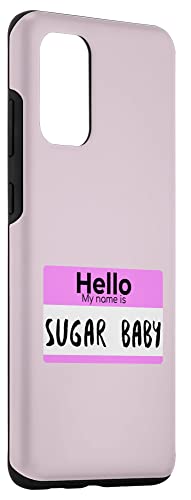 Galaxy S20+ Hello My Name Is Sugar Baby Quote On Sugar Baby Costume Case