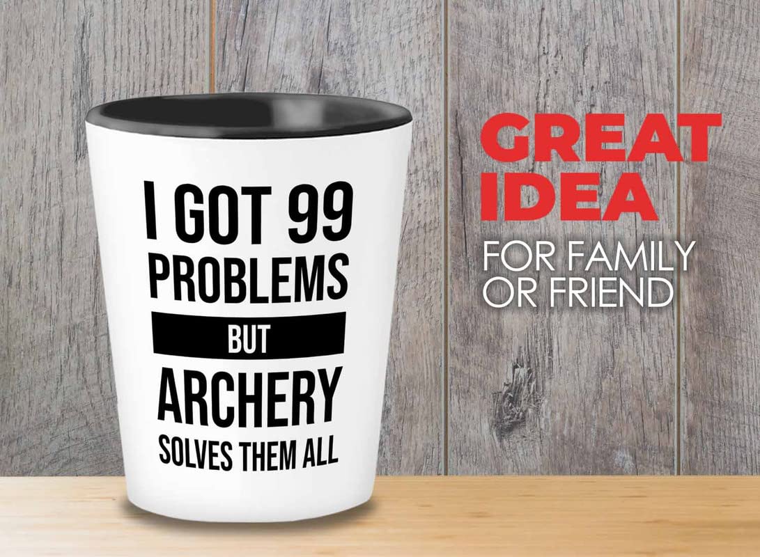 I got 99 problems Shot Glass 1.5oz - Archery Solves - Archery Shot Trainer Crossbow Compound Bow Hunting Arrow